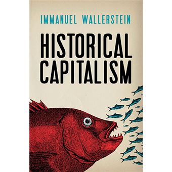 Historical Capitalism - with Capitalist Civilization - Brochado ...