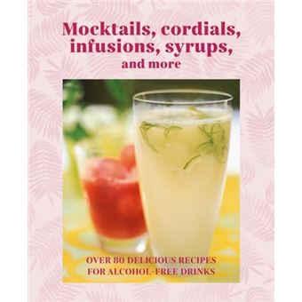 Mocktails, Cordials, Syrups, Infusions and More - Cartonado - Ryland Peters & Small - Compra ...