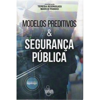 Modelos Preditivos de Segurança Pública - Brochado - Teresa Rodrigues ...
