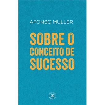 Sobre o Conceito de Sucesso - Brochado - Afonso Muller - Compra Livros ou ebook na Fnac.pt