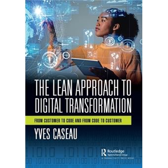 Lean approach to digital transforma - Caseau, Yves - Compra Livros ou ebook na Fnac.pt