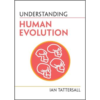 Understanding human evolution - Ian Tattersall - Compra Livros na Fnac.pt