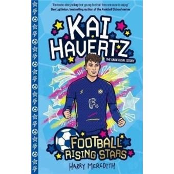 Football Rising Stars - Book 7 - Kai Havertz - Brochado - Harry ...