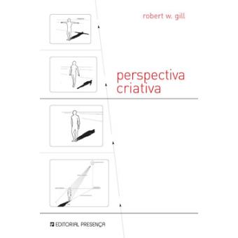 Perspectiva Criativa - Robert W. Gill - Compra Livros na Fnac.pt