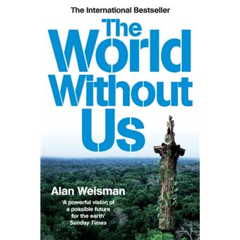 The World Without Us - Brochado - Alan Weisman - Compra Livros na Fnac.pt