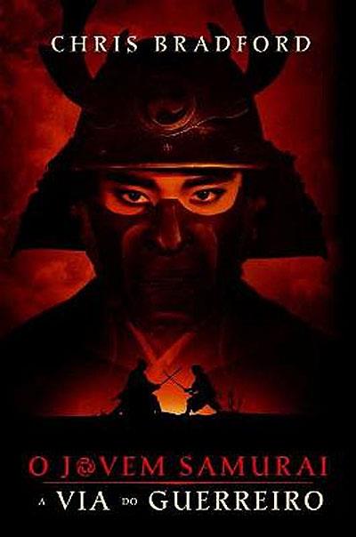 O Jovem Samurai - A Via do Guerreiro - Brochado - Chris Bradford ...