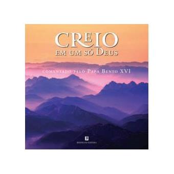 Creio Em Um Só Deus - Bento XVI - Compra Livros na Fnac.pt