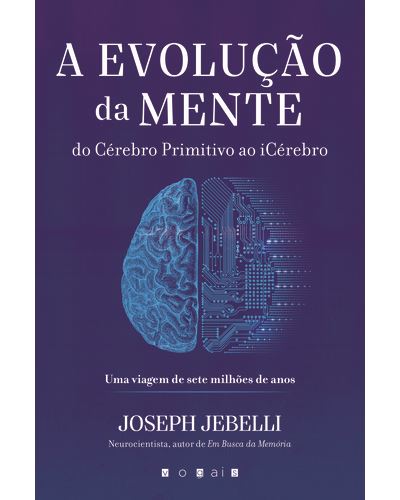 A Evolução da Mente - Do cérebro primitivo ao icérebro - Brochado ...