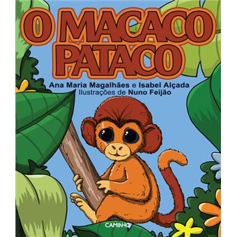O Macaco Pataco - Cartonado - Ana Maria Magalhães, Isabel Alçada, Nuno ...
