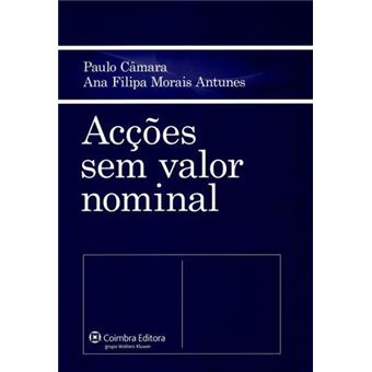 Acções sem Valor Nominal - Brochado - Paulo Câmara, Ana Filipa Morais ...