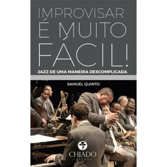 Improvisar é Muito Fácil! - Brochado - Samuel Quinto - Compra Livros na ...