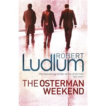 Osterman weekend - Robert Ludlum - Compra Livros na Fnac.pt