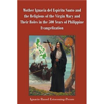 Mother Ignacia del EspAritu Santo and the Religious of the Virgin Mary ...