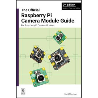 The Official Raspberry Pi Camera Module Guide Second Edition - Brochado ...