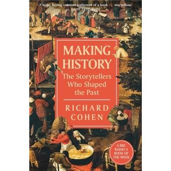 Making History : The Storytellers Who Shaped the Past - Brochado ...