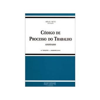 Código de Processo do Trabalho Anotado (4ª Ed) - Abílio Neto, Abílio ...