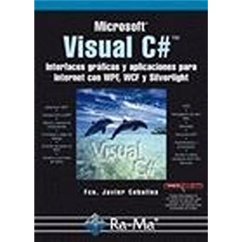 Visual C#. Interfaces Gráficas Y Aplicaciones para Internet con Wpf ...