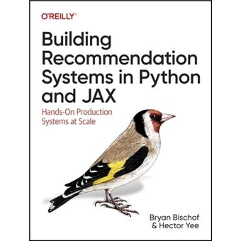 Building Recommendation Systems in Python and Jax - Brochado - Bischof, Bryan - Compra Livros ou ...