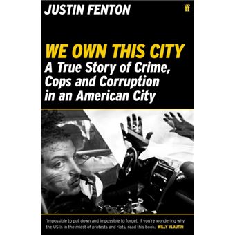 We Own This City - A True Story of Crime, Cops and Corruption in an ...