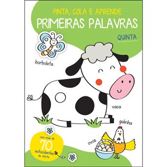 Pinta, Cola e Aprende: Primeiras Palavras - Quinta - Brochado - Vários ...