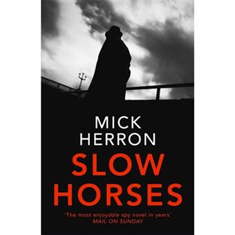 Slow Horses : Slough House Thriller 1 - Brochado - Mick Herron - Compra ...