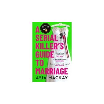 A serial killers guide to marriage - Asia Mackay - Compra Livros ou ...