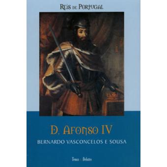D. Afonso IV - Brochado - Bernardo Vasconcelos e Sousa - Compra Livros ...