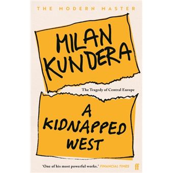 A Kidnapped West - Bolso - Milan Kundera - Compra Livros na Fnac.pt