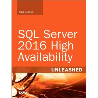 SQL Server 2016 High Availability Unleashed - Paul Bertucci - Compra ...