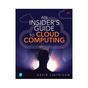 Insider's guide to cloud computing, - LINTHICUM, DAVID - Compra Livros na Fnac.pt