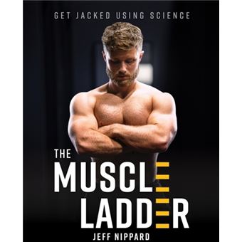 The Muscle Ladder Get Jacked Using Science - Cartonado - Nippard, Jeff ...