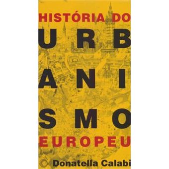 História do Urbanismo Europeu - Brochado - Donatella Calabi - Compra ...