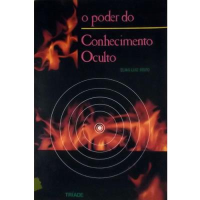 Poder do Conhecimento Oculto - Brochado - BISPO, ELIAS LUIZ - Compra Livros na Fnac.pt