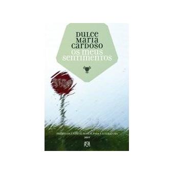 Os Meus Sentimentos - Dulce Maria Cardoso - Compra Livros na Fnac.pt