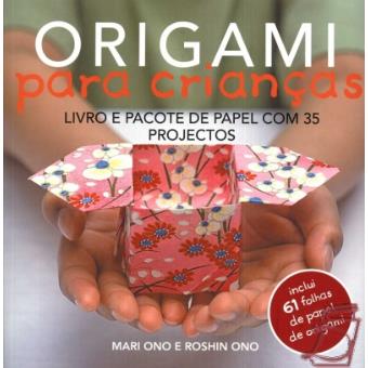 Origami para Crianças Livro e Pacote de Papel com 35 Projectos ...