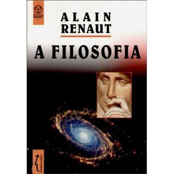 A Filosofia - Alain Renaut, RENAUT, ALAIN - Compra Livros na Fnac.pt