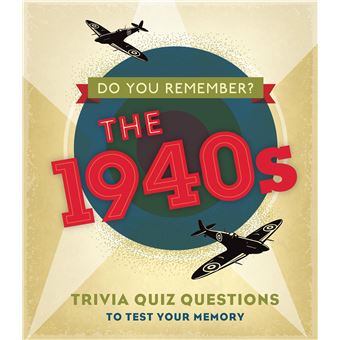 Do You Remember the 1940s? : Trivia Quiz Questions to Test Your Memory ...