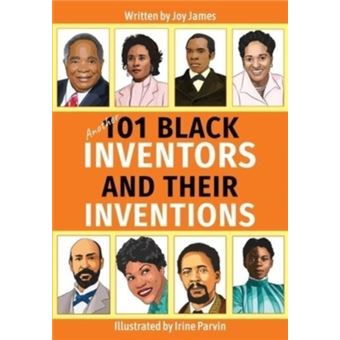 Another 101 Black Inventors and Their Inventions - Brochado - James ...