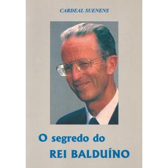 O Segredo do Rei Balduino - Brochado - Cardeal Suenens - Compra Livros ...