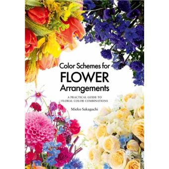 Color Schemes for Flower Arrangement - A Practical Guide to Floral ...