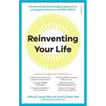 Reinventing Your Life : The Bestselling Breakthrough Programme To End Negative Behaviour And ...