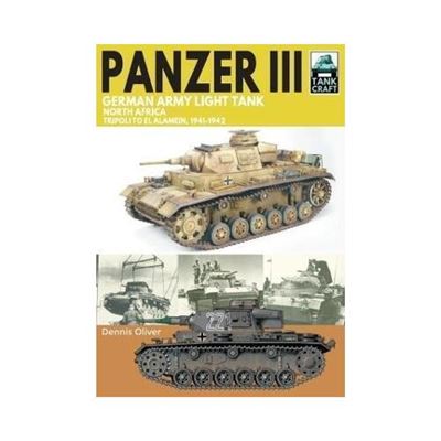 Panzer III, German Army Light Tank : North Africa, Tripoli to El ...
