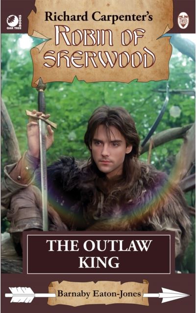 The Outlaw King: from Richard Carpenter'S Robin of Sherwood - Eaton ...