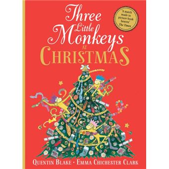 Three little monkeys at christmas - Quentin Blake, Emma Chichester ...
