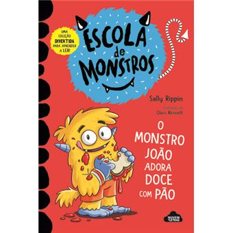 Escola de Monstros - Livro 2: O Monstro João adora doce com pão ...