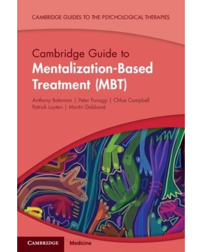 Cambridge Guide to Mentalization-based Treatment (mbt) - Brochado ...