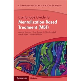 Cambridge Guide to Mentalization-based Treatment (mbt) - Brochado ...