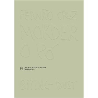 Fernão Cruz - Morder o Pó | Biting Dust - Brochado - Fundação Calouste ...