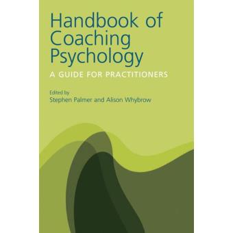 Handbook of Coaching Psychology A Guide for Practitioners - Brochado ...