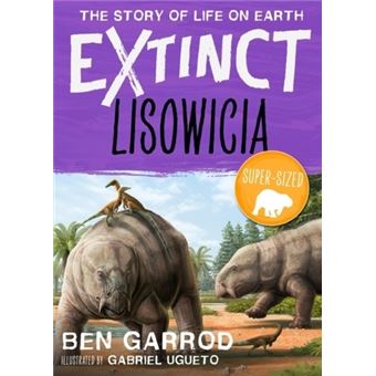 The Story of Life on Earth - Extinct - Lisowicia - Brochado - Ben ...